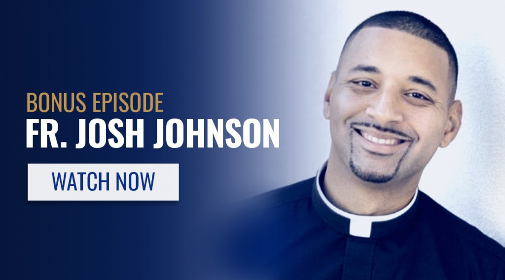 Fr. Josh discusses his love for Jesus Christ and his passion about ...