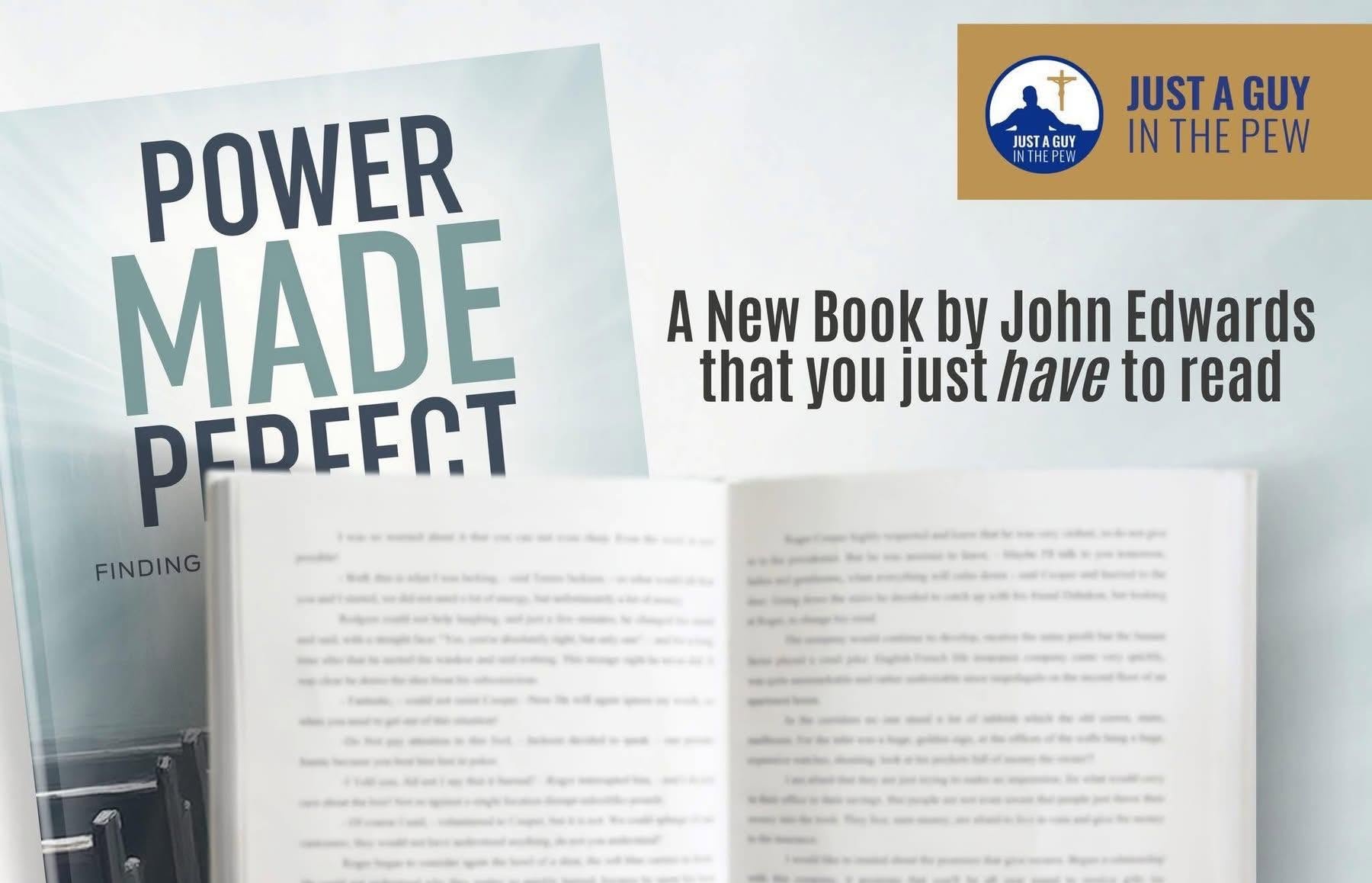 "Power Made Perfect: Finding True Strength in Christ" By: John Edwards ...